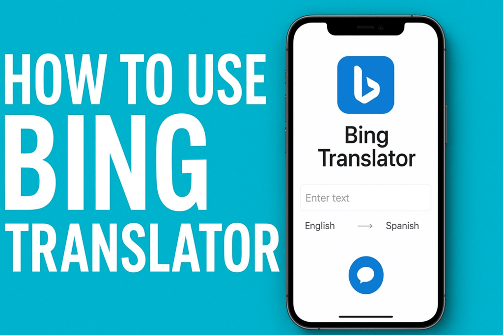 How to Use Bing Translator? - Medihertz Blogs